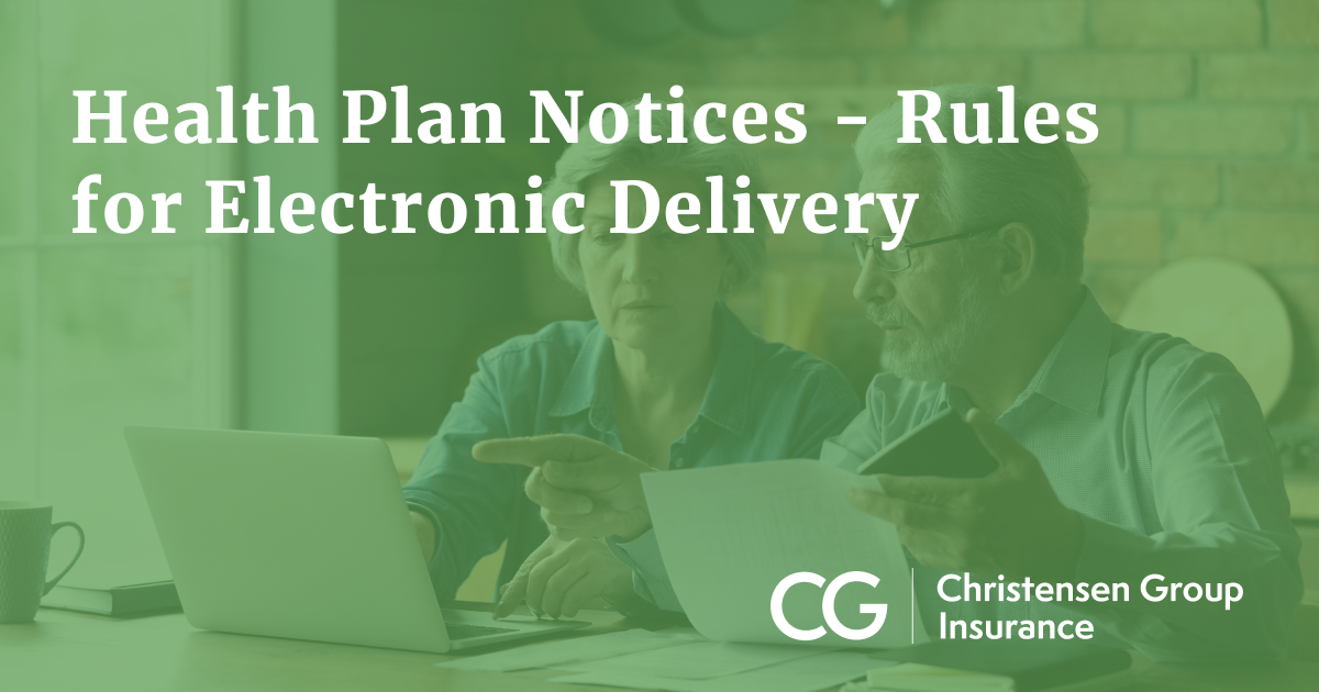 Health plan notices - rules for electronic delivery | Christensen Group