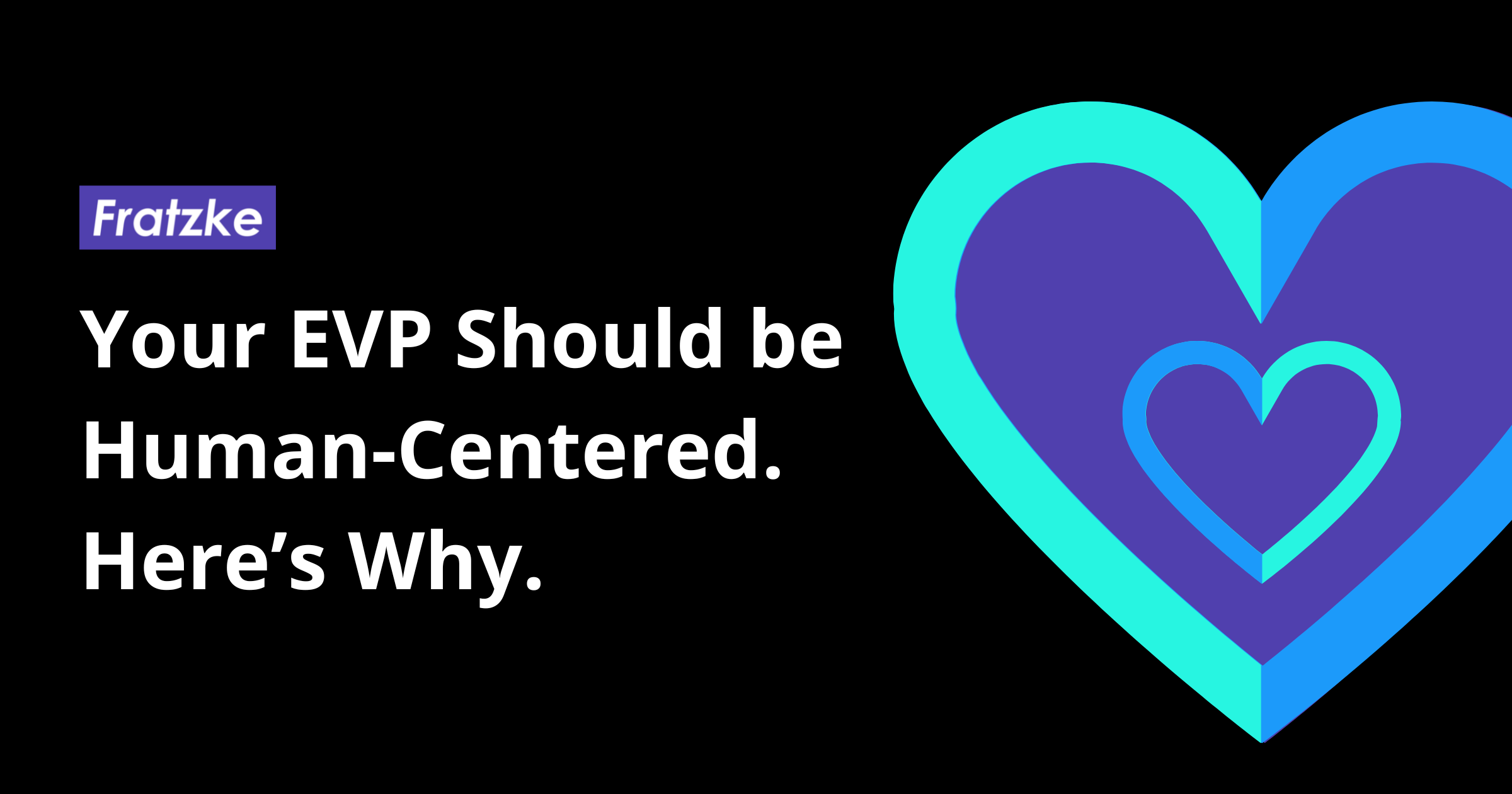 Employee Value Proposition (EVP) - Why It Should Be Human-Centered
