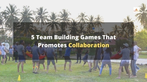 5 Team Building Games That Promotes Collaboration