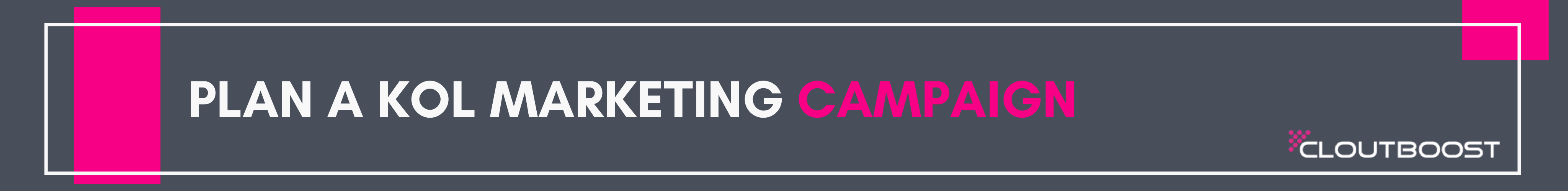 KOL Marketing Guide: How to Work with Key Opinion Leaders | CloutBoost