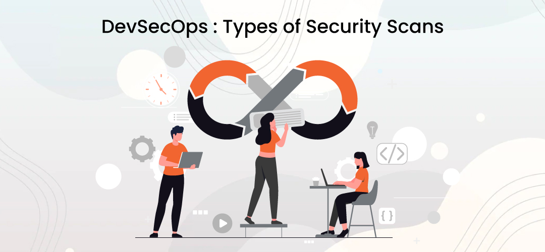 What Is DevSecOps Types Of Security Scans 