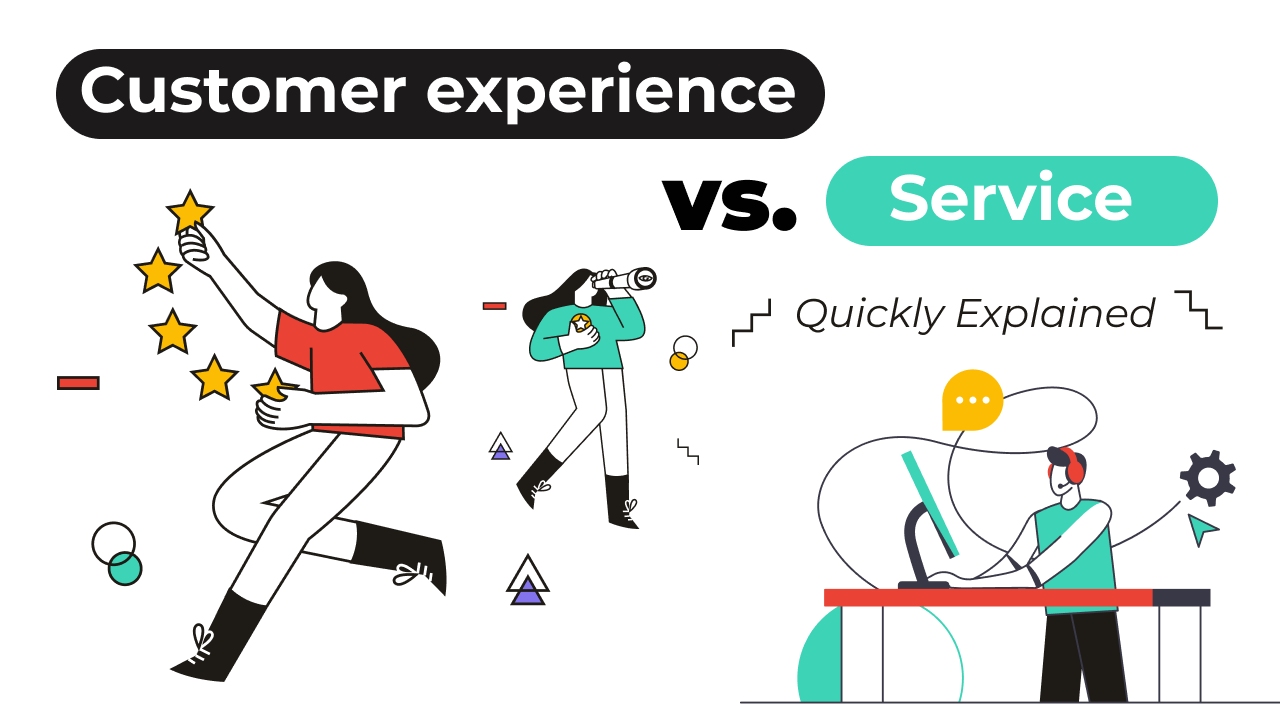 Customer Experience vs. Service: Quickly Explained