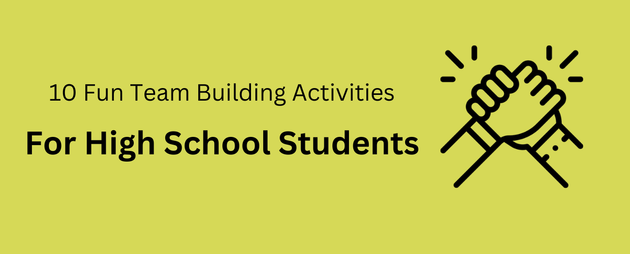 Top 10 Team Building Activities For High School Students A Must Read Top 10 Team Building Activities For High School Students A Must Read