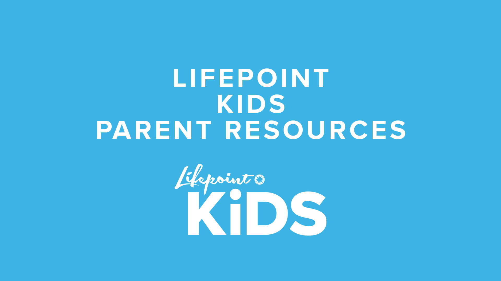 Lifepoint Kids Parent Resources | Lifepoint Church