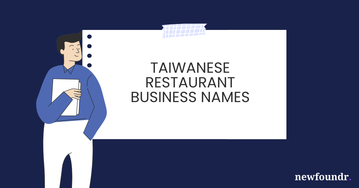 75+ Unique, Creative & Catchy Taiwanese Restaurant Business Names Ideas