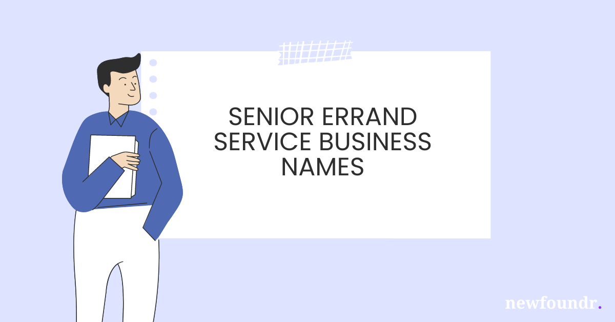 75+ Unique, Creative & Catchy Senior Errand Service Business Names ...