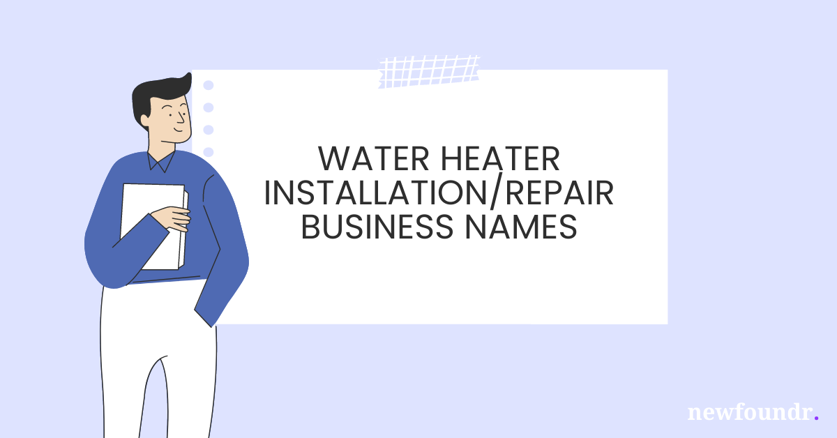 75+ Unique, Creative & Catchy Water Heater Installation/Repair Business ...