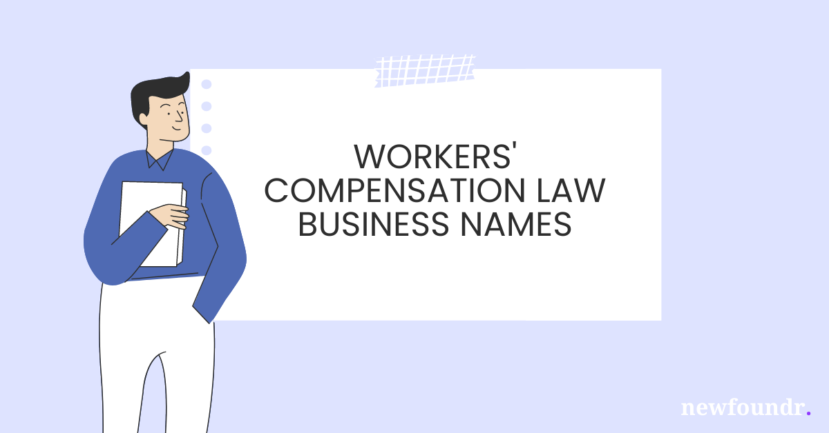 75+ Unique, Creative & Catchy Workers' Compensation Law Business Names ...