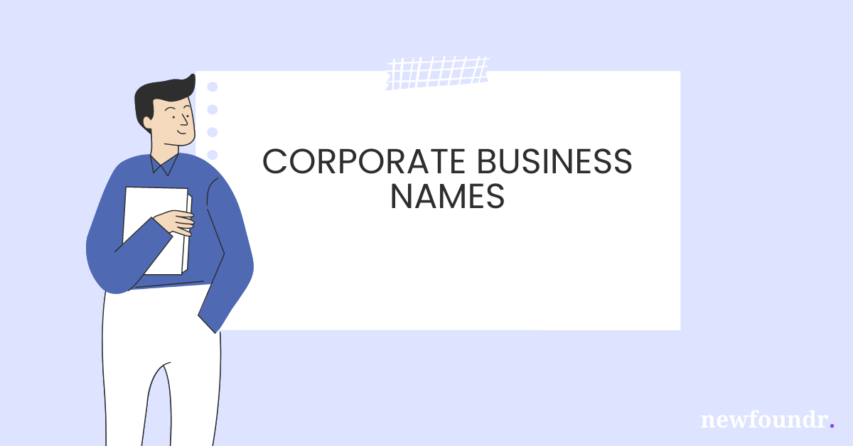 75+ Unique, Creative & Catchy Corporate Business Names Business Names Ideas