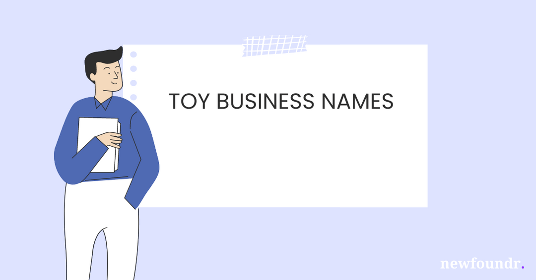 75+ Unique, Creative & Catchy Toy Business Names Business Names Ideas