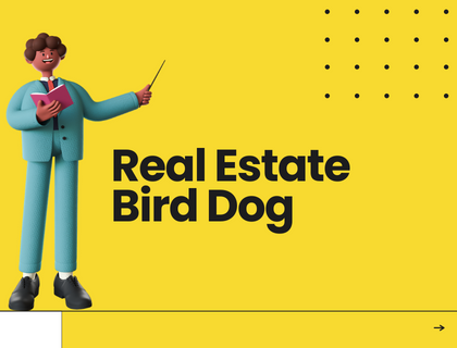 Marketing Your Real Estate Bird Dog Service: 9+ Ideas to Get Customers