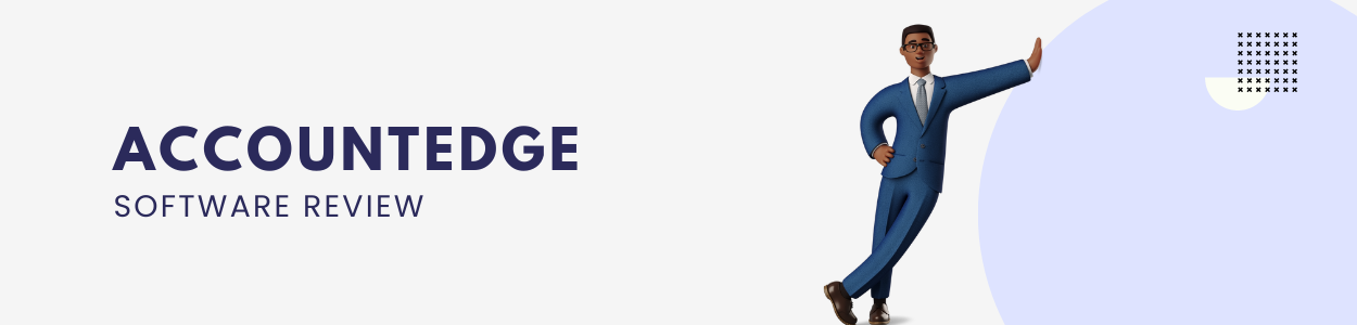 AccountEdge - Full Review, Pricing, Features & More!