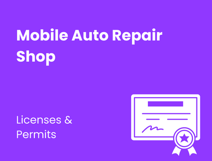 8+ Licenses and Permits You May Need to Open a Mobile Auto Repair Shop