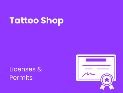 7+ Licenses and Permits You May Need to Open a Tattoo Shop
