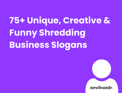 75+ Unique, Creative & Funny Shredding Business Slogans