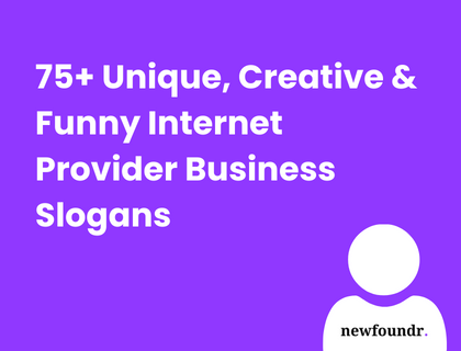75+ Unique, Creative & Funny Internet Provider Business Slogans
