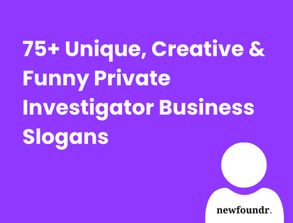 75+ Unique, Creative & Funny Private Investigator Business Slogans