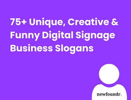 75+ Unique, Creative & Funny Digital Signage Business Slogans