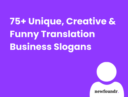 75+ Unique, Creative & Funny Translation Business Slogans