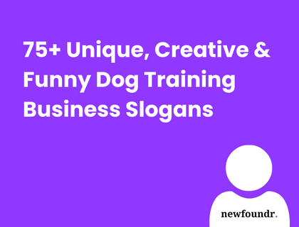 75+ Unique, Creative & Funny Dog Training Business Slogans
