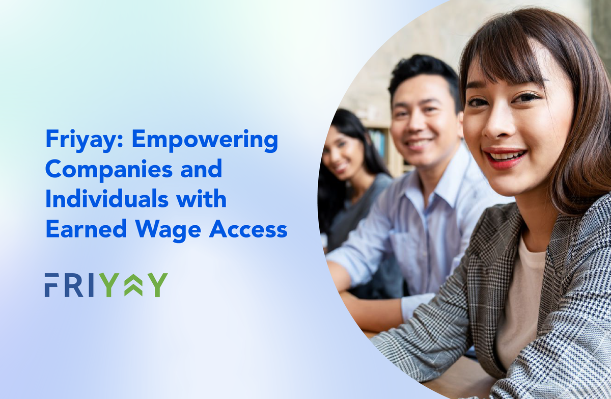 Friyay: Empowering Companies and Individuals with Earned Wage Access ...