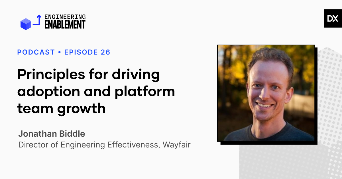 Principles for driving adoption and platform team growth | Jonathan Biddle (Wayfair)