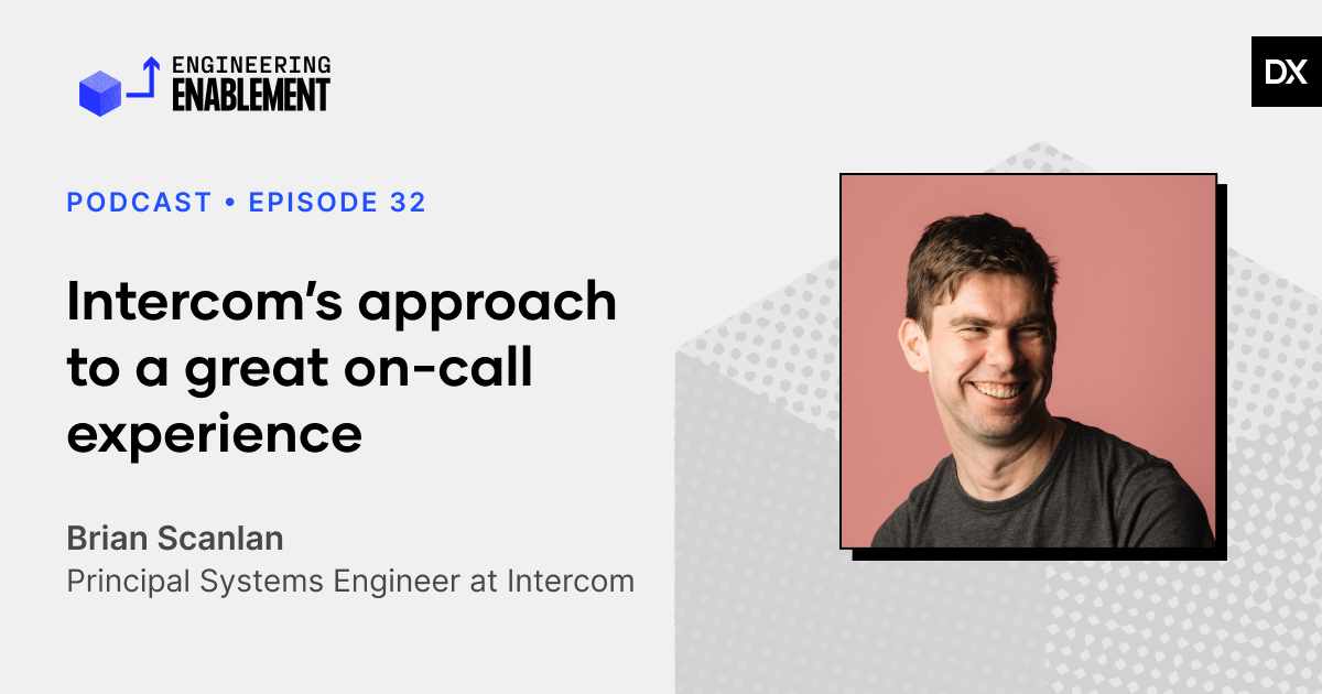 Intercom’s approach to a great on-call experience | Brian Scanlan ...