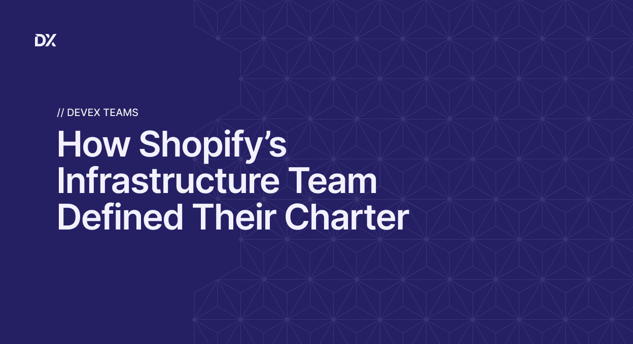 How Shopify’s Infrastructure Team Defined Their Charter