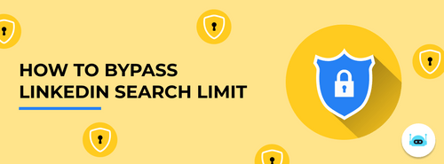 How can you Bypass LinkedIn Search Limit [Hack 2023]?