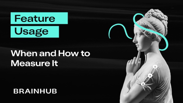 What is Feature Usage and When to Measure It