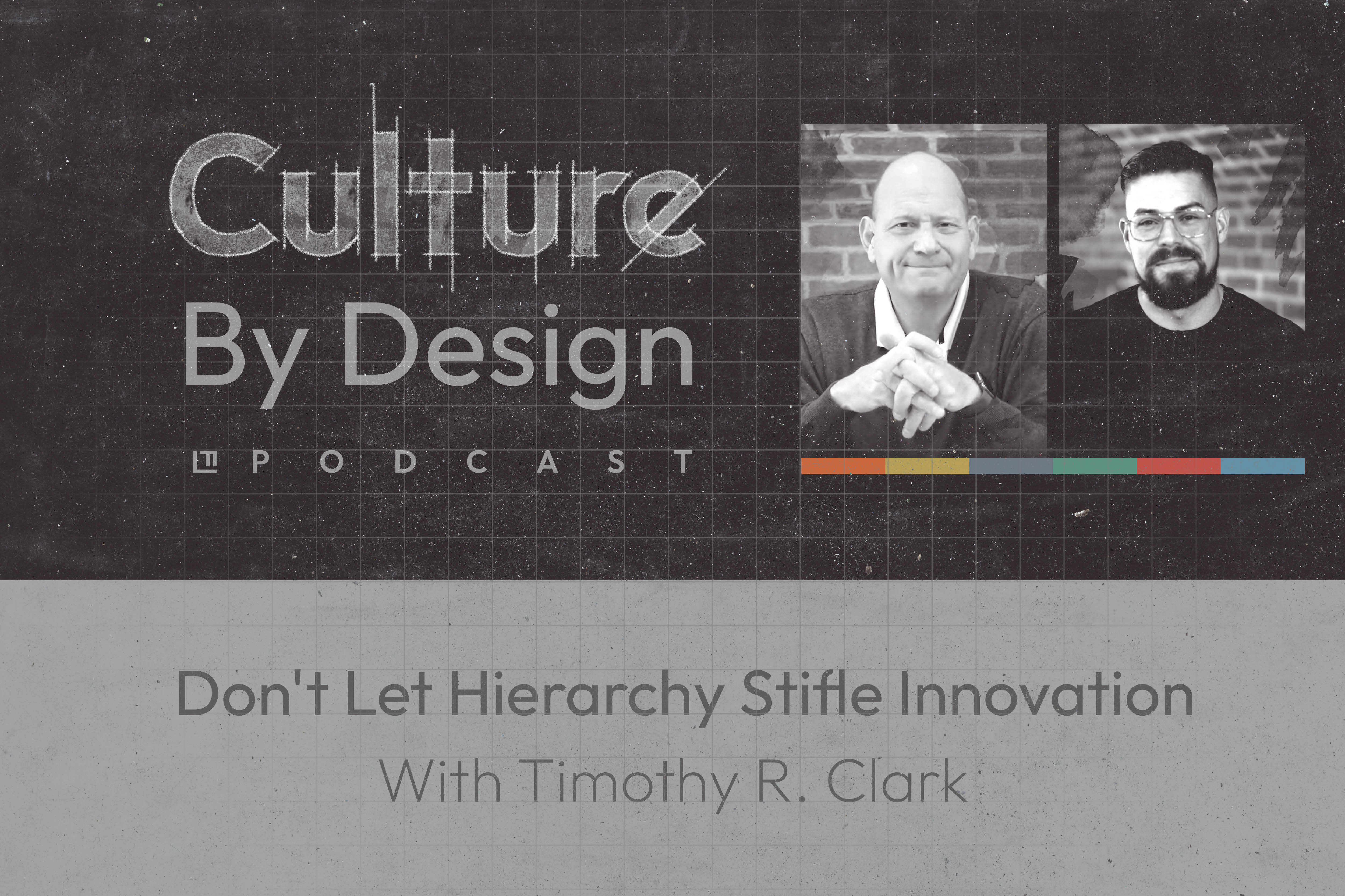Podcast | Don't Let Hierarchy Stifle Innovation Podcast | Don't Let Hierarchy Stifle Innovation