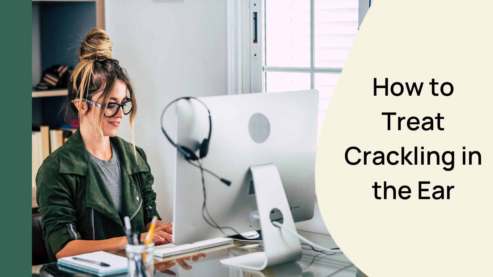 Crackling In The Ear: Causes and At Home Treatments