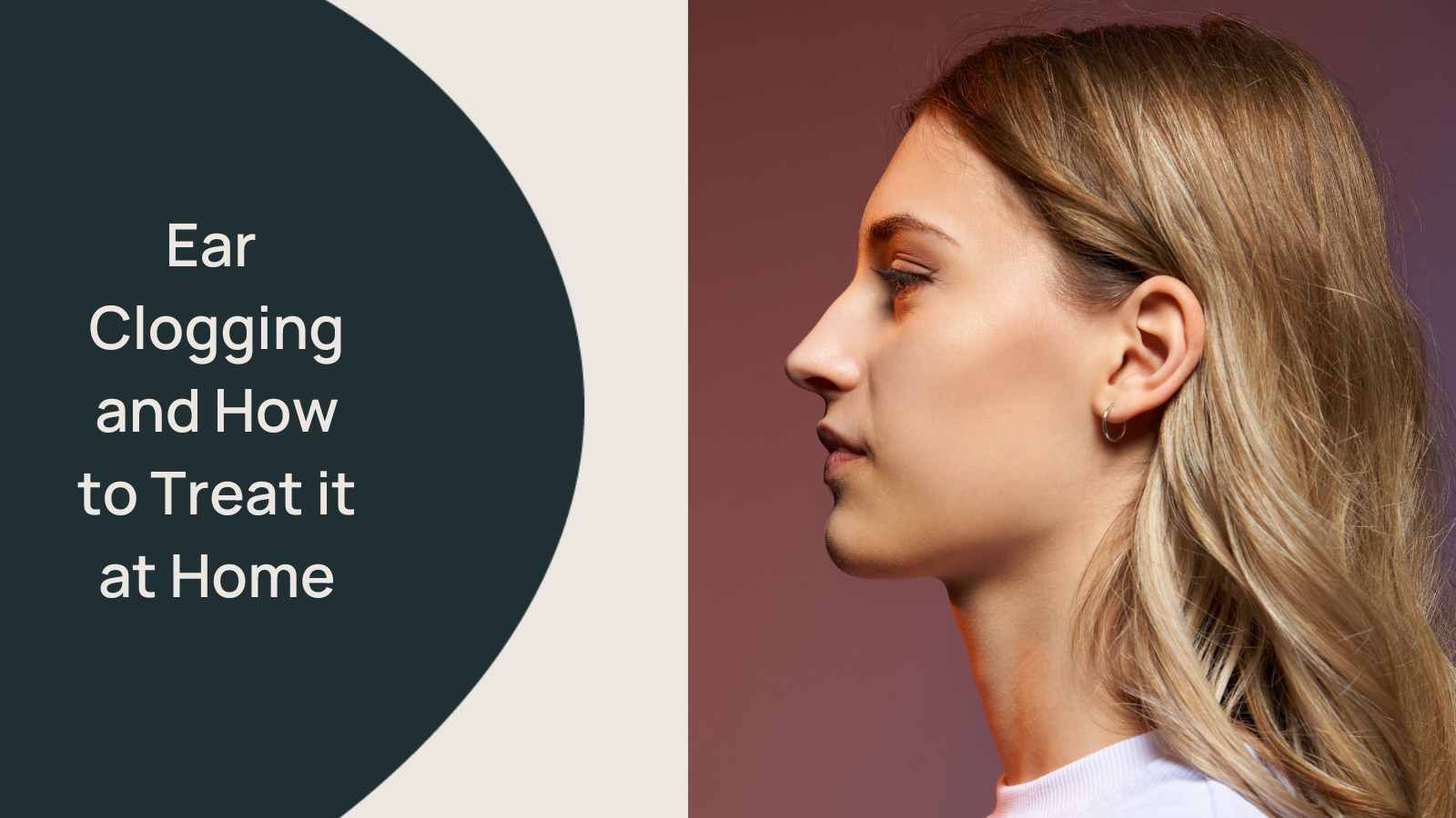 How To Safely Unclog Your Ears At Home