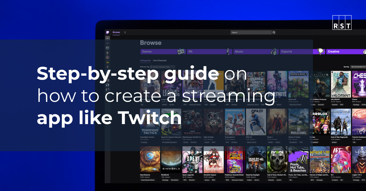 Step-by-step guide on how to create a streaming app like Twitch | RST ...
