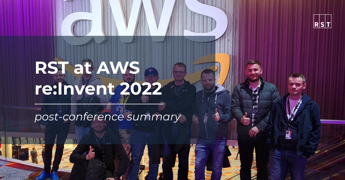 RST at AWS re:Invent 2022: post-conference summary | RST Software
