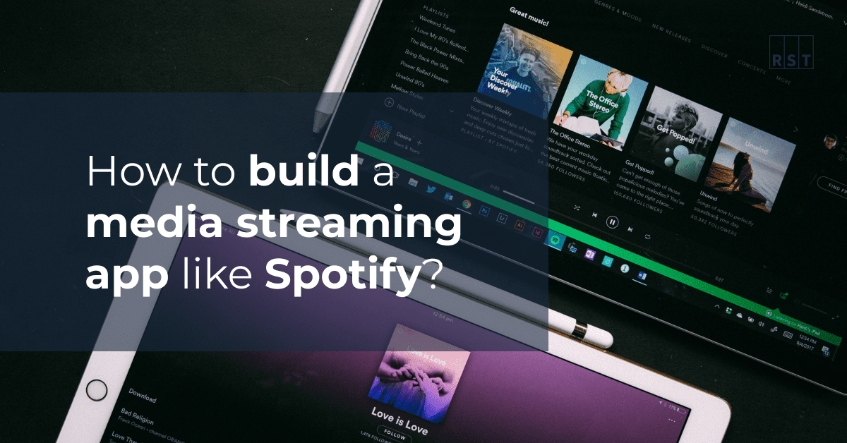 How to build a media streaming app like Spotify? | RST Software