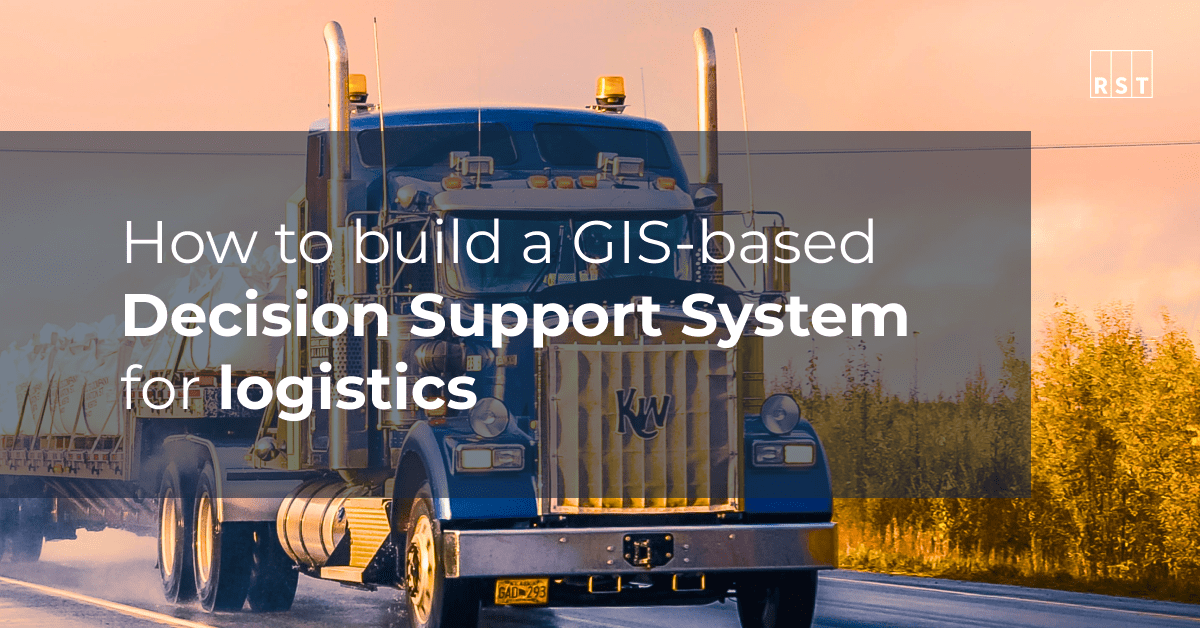 How to build a GIS-based Decision Support System for logistics using ...