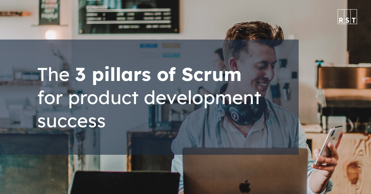 The 3 pillars of Scrum for product development success | RST Software