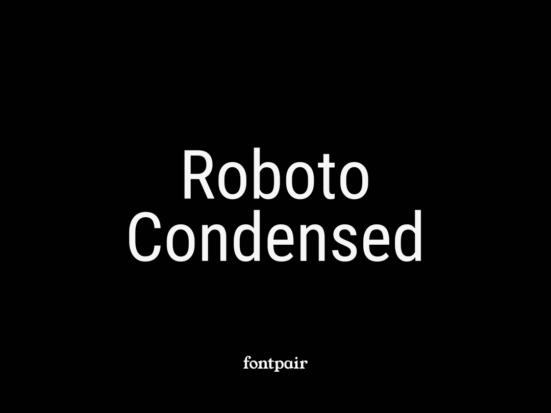 Roboto Condensed - Free Sans-Serif Font - Fontpair