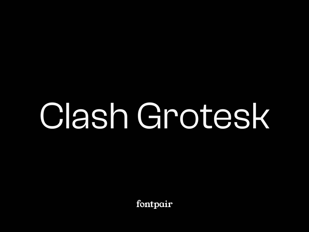 Clash Grotesk - Font Combinations & Similar Fonts - Fontpair