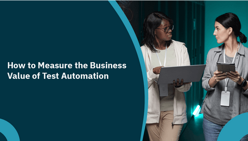 How to Measure the Business Value of Test Automation