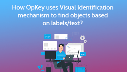 How Opkey uses Visual Identification mechanism to find objects based on ...