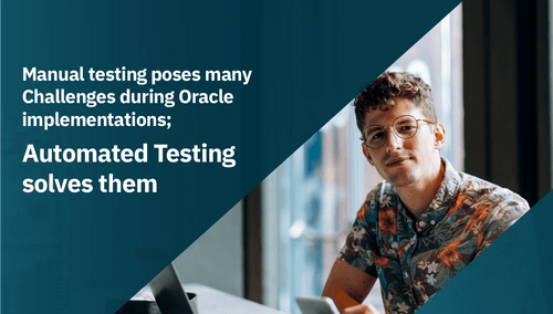 Why Automated Testing Is Critical For Oracle Implementations