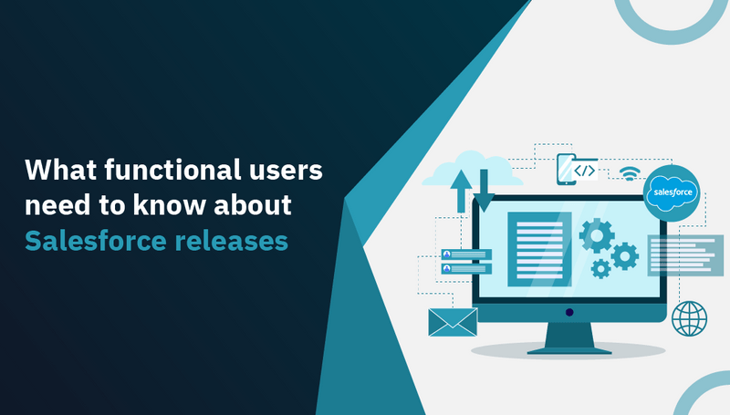 Salesforce Releases: What Functional Users Need to Know | Opkey