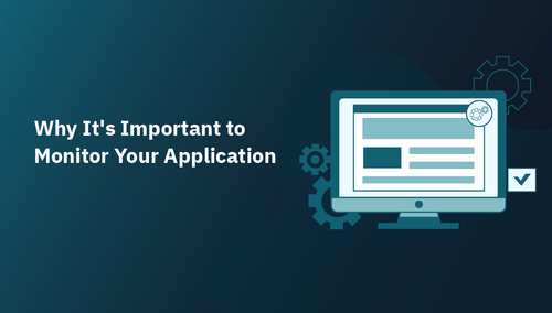 Why monitoring your application is important | Opkey