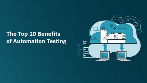 The Top 10 Benefits of Automation Testing | Opkey
