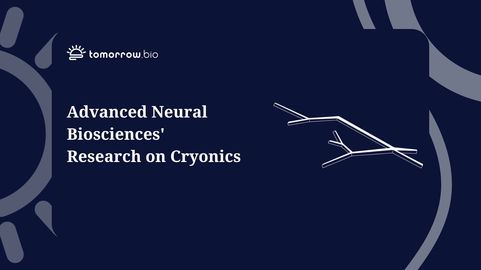 Advanced Neural Biosciences’ Research on Cryonics