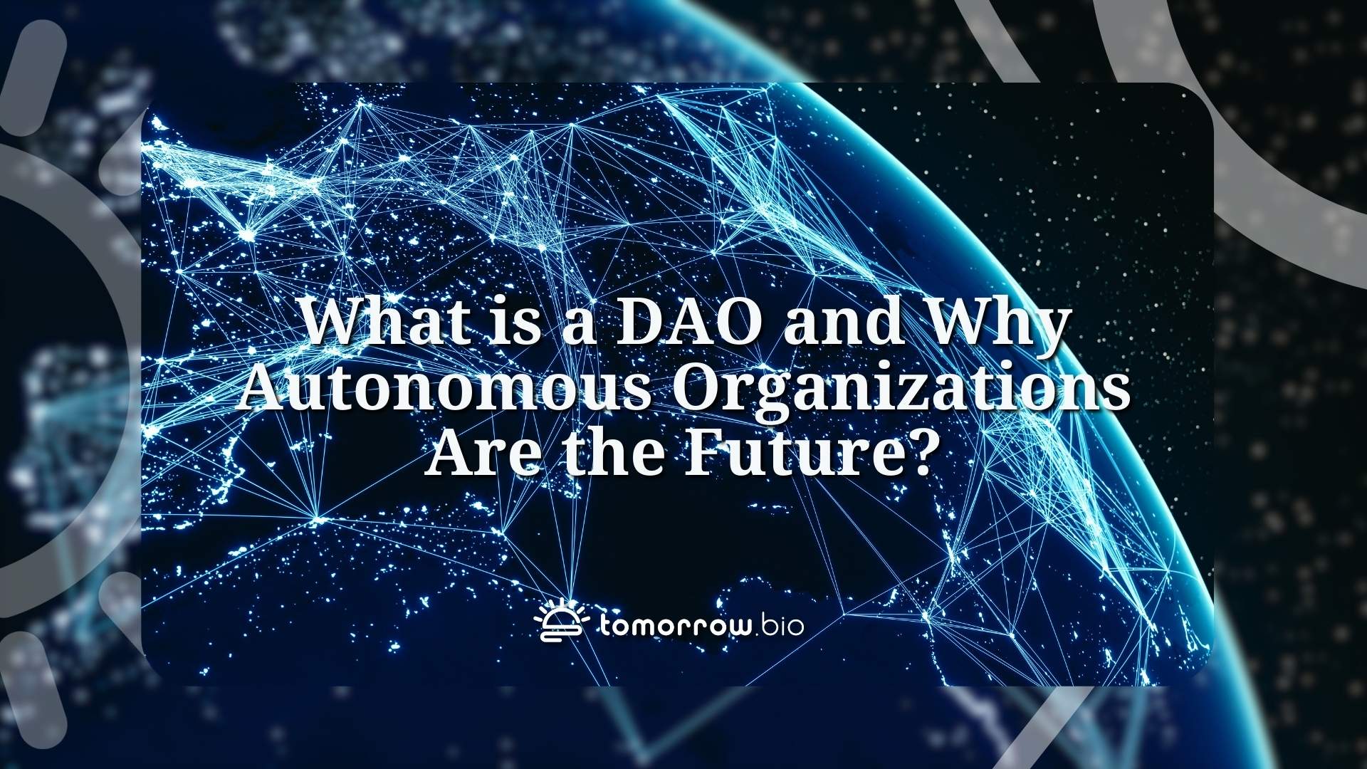 What is a DAO and Why Autonomous Organizations Are The Future?