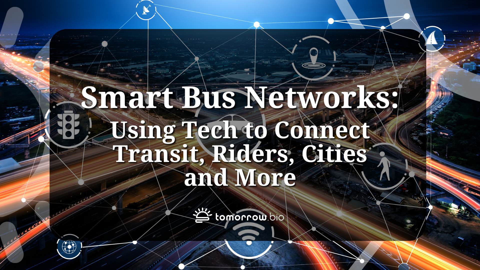 Smart Bus Networks: Using Tech to Connect Transit, Riders, Cities and More