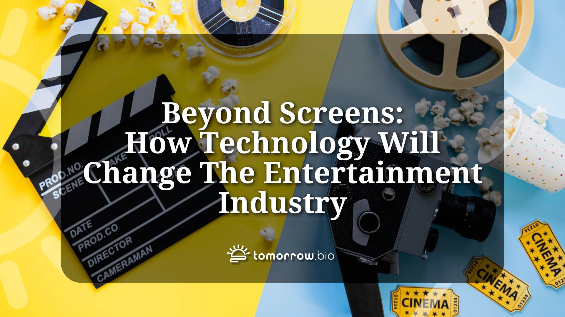Beyond Screens: How Technology Will Change The Entertainment Industry